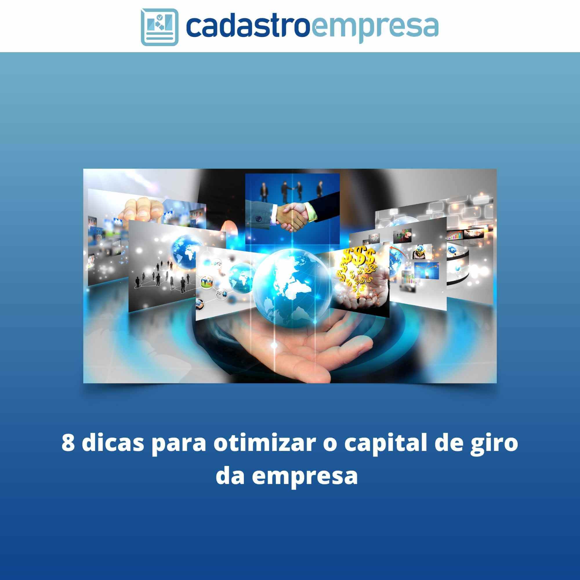 8 dicas para otimizar o capital de giro da empresa | Blog Cadastro Empresa