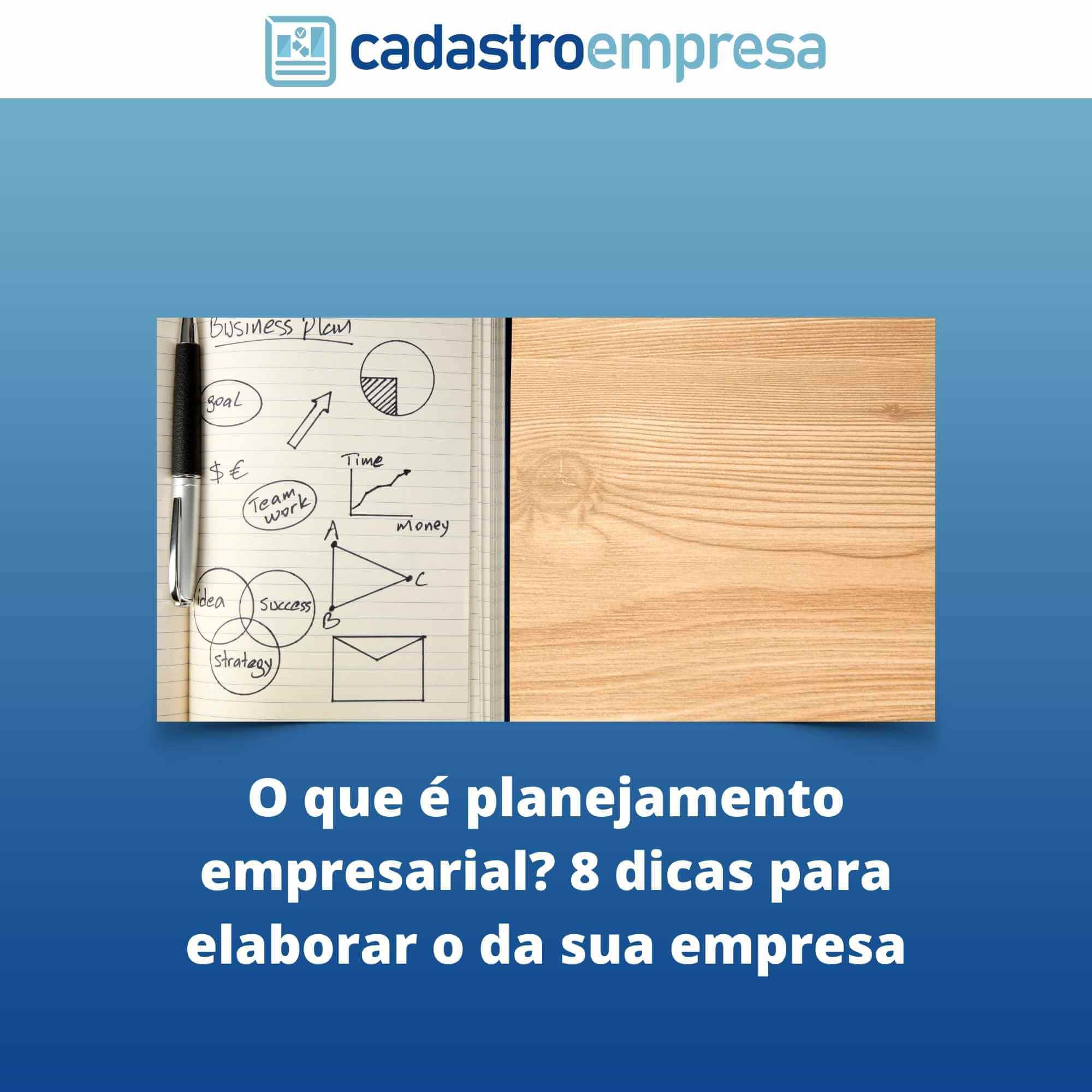 O que é planejamento empresarial? [8 dicas para elaborar o da sua ...