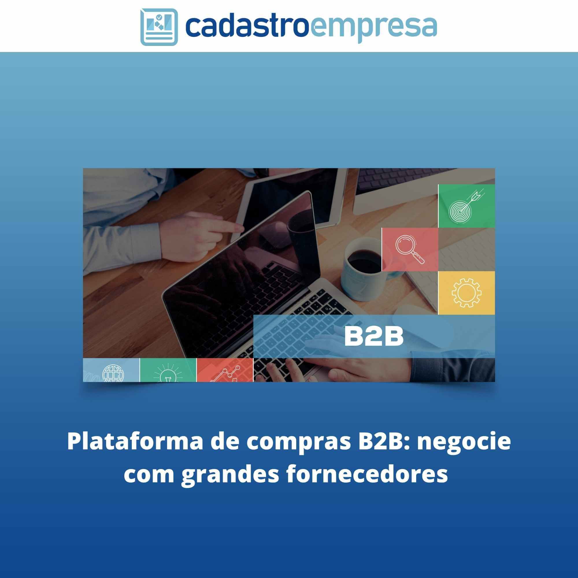 Plataforma de compras B2B: negocie com grandes fornecedores | Blog ...