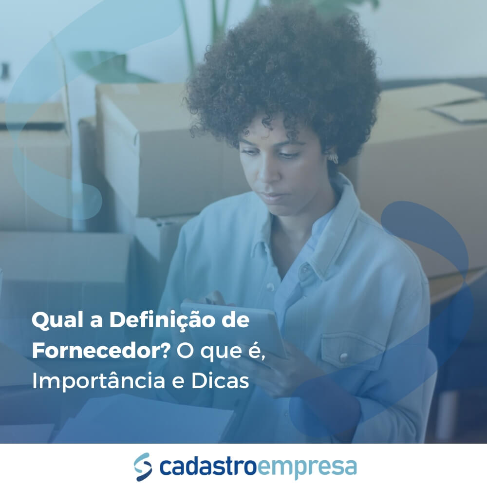 Fornecedor: O que é, Definição, Importância e Dicas | Blog Cadastro Empresa